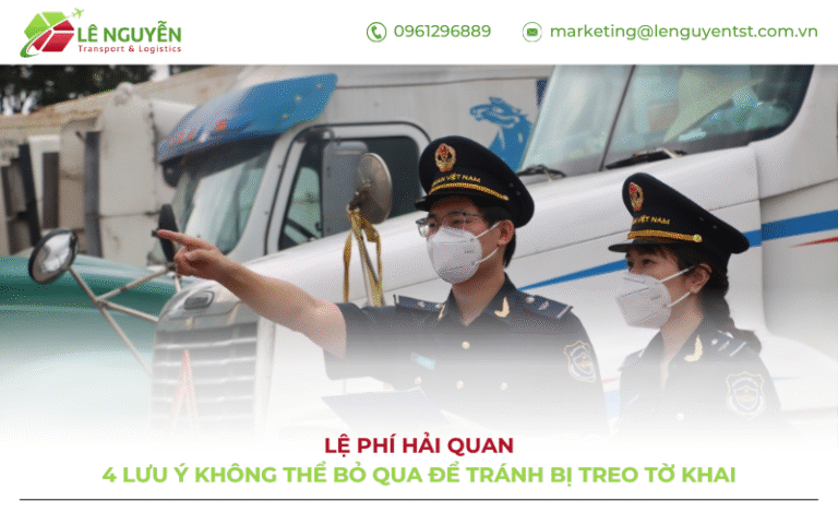 Lệ phí hải quan và 4 lưu ý không thể bỏ qua để tránh bị treo tờ khai ...